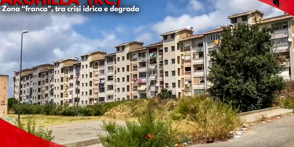 Arghillà: zona "franca" di Reggio Calabria, tra crisi idrica e degrado ...